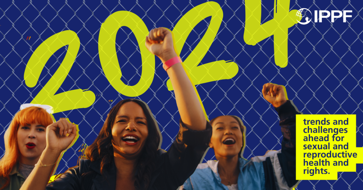 What does the year 2024 hold for us? | IPPF